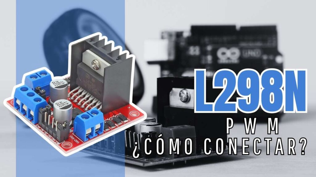 Cómo Usar el L298N: Tu Guía Definitiva para Controlar Motores – Cano ...